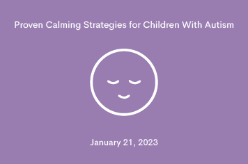 Proven Calming Strategies for Children With Autism